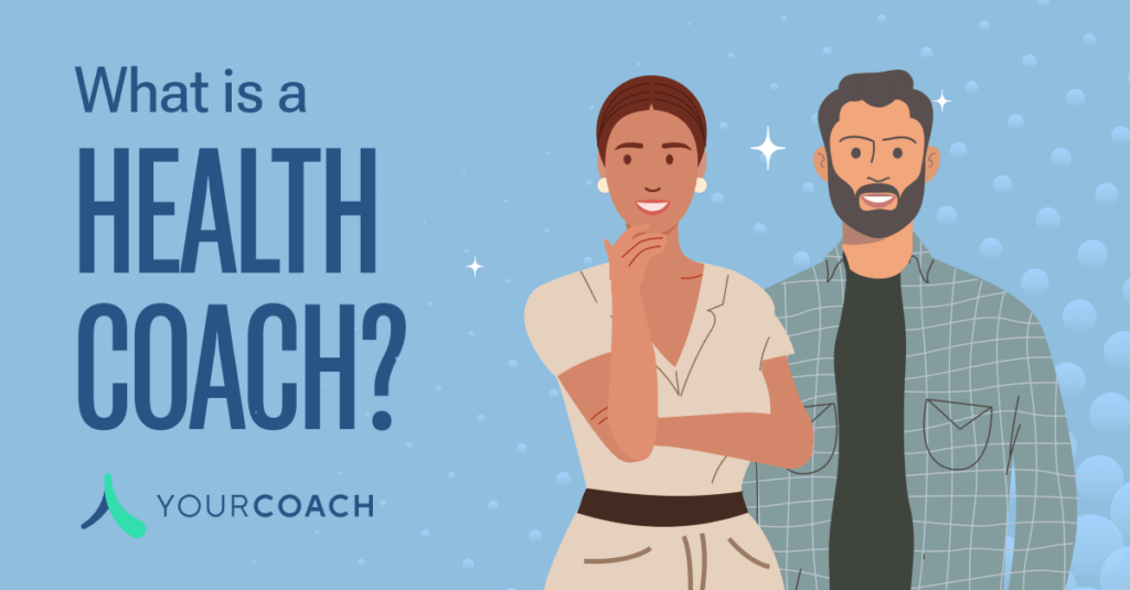 What is a Health Coach - YourCoach Health